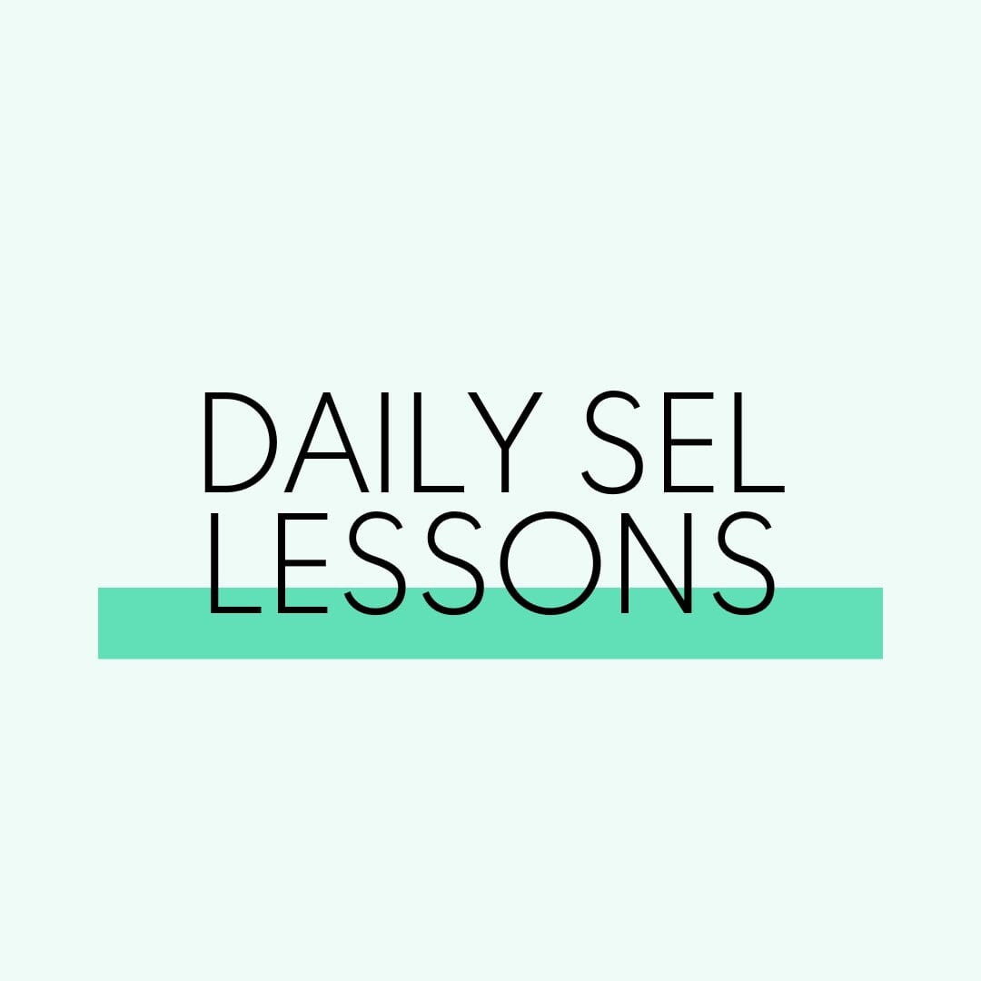 Daily SEL Lessons – Social Emotional Workshop